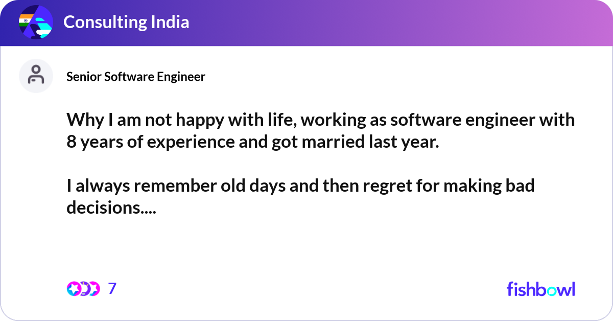 Why I am not happy with life, working as software ... | Fishbowl