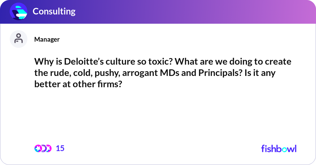 Why is Deloitte’s culture so toxic? What are we do... | Fishbowl