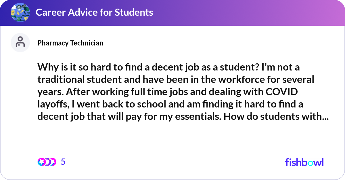 Why is it so hard to find a decent job as a studen... | Fishbowl