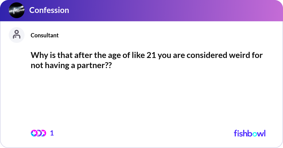 Why is that after the age of like 21 you are consi... | Fishbowl