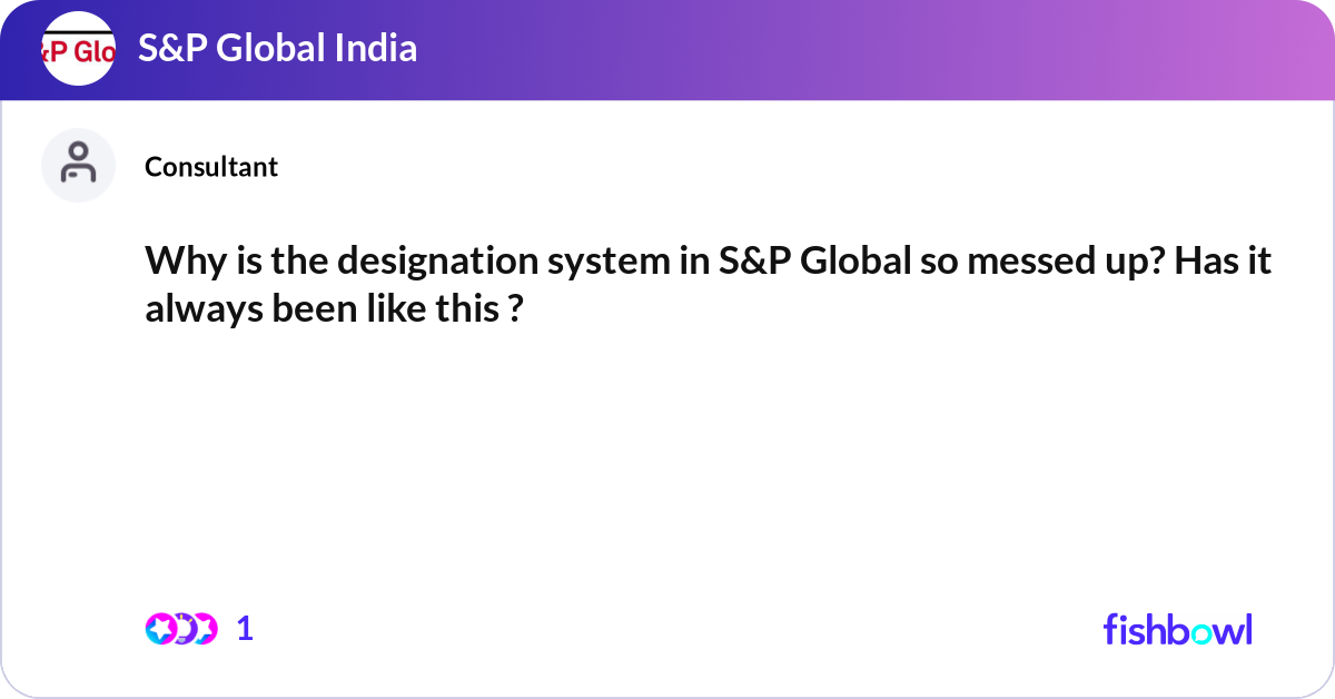 Why is the designation system in S&P Global so mes... | Fishbowl
