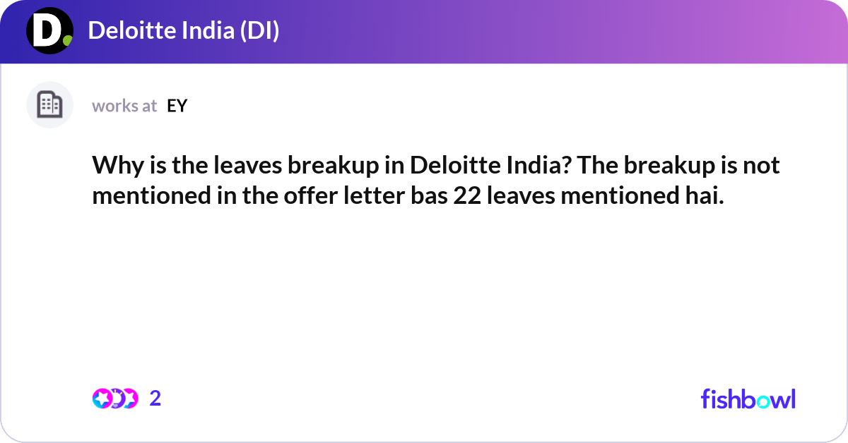 Why is the leaves breakup in Deloitte India? The b... | Fishbowl