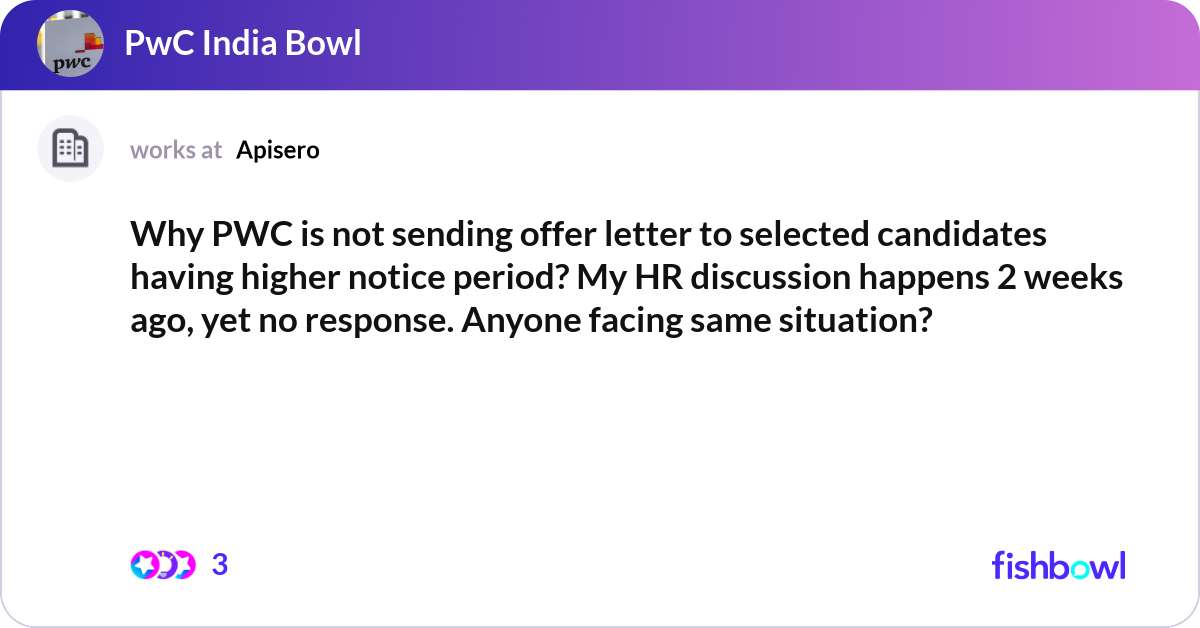 Why PWC is not sending offer letter to selected ca... | Fishbowl