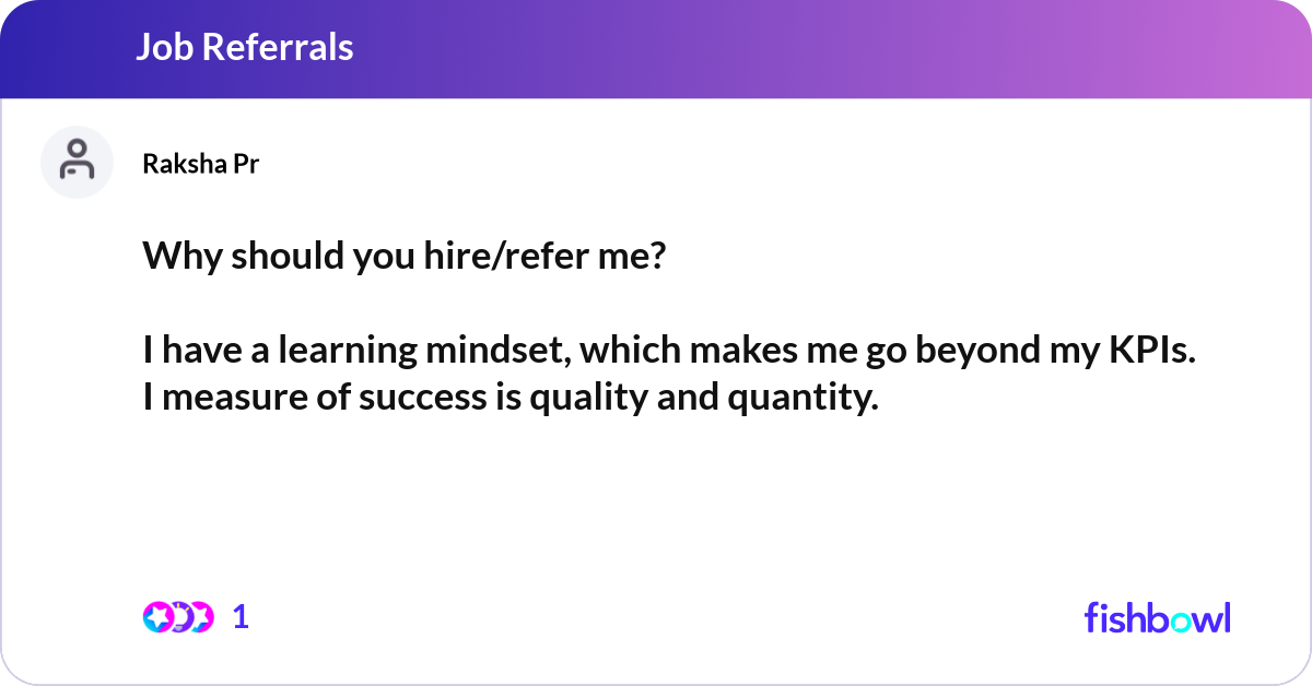 Why should you hire/refer me? I have a learning m... | Fishbowl
