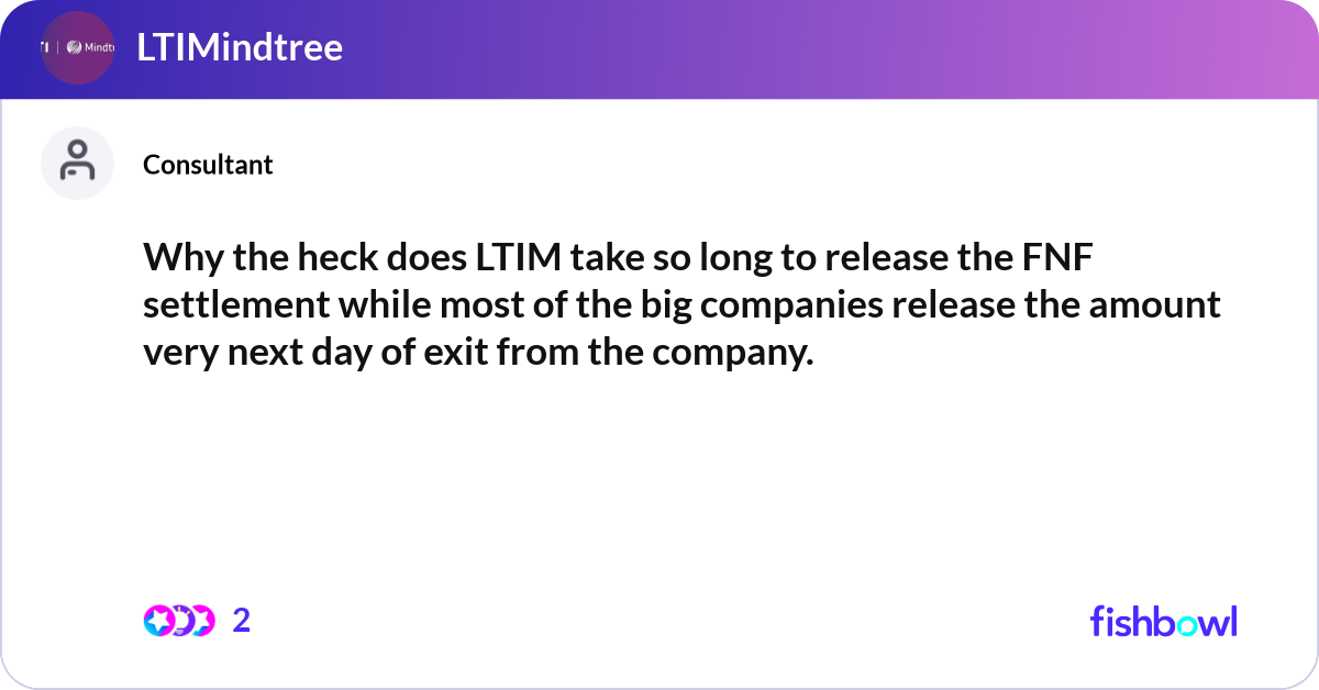Why the heck does LTIM take so long to release the... | Fishbowl