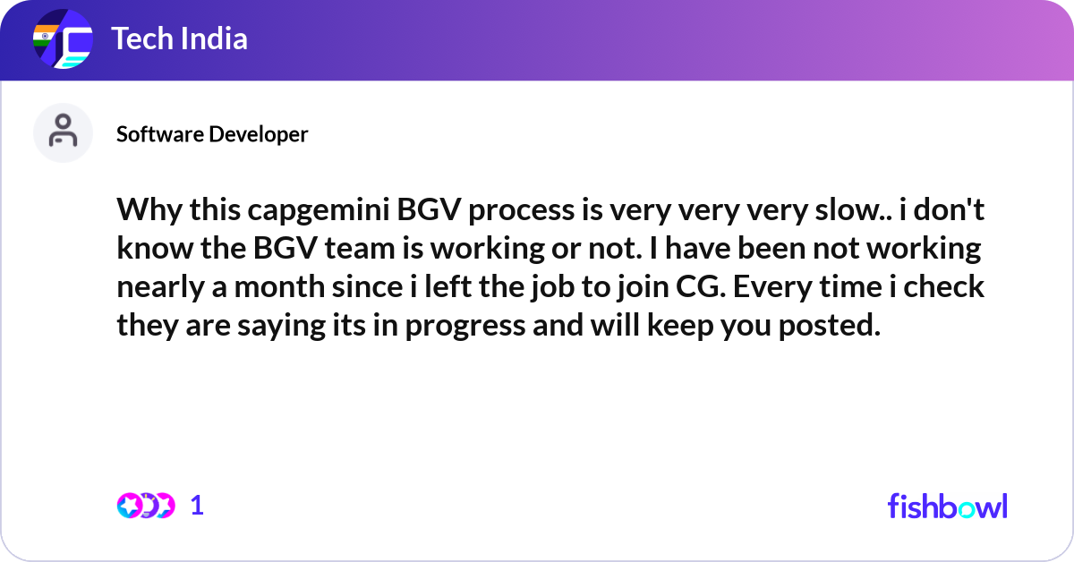 Why this capgemini BGV process is very very very s... | Fishbowl