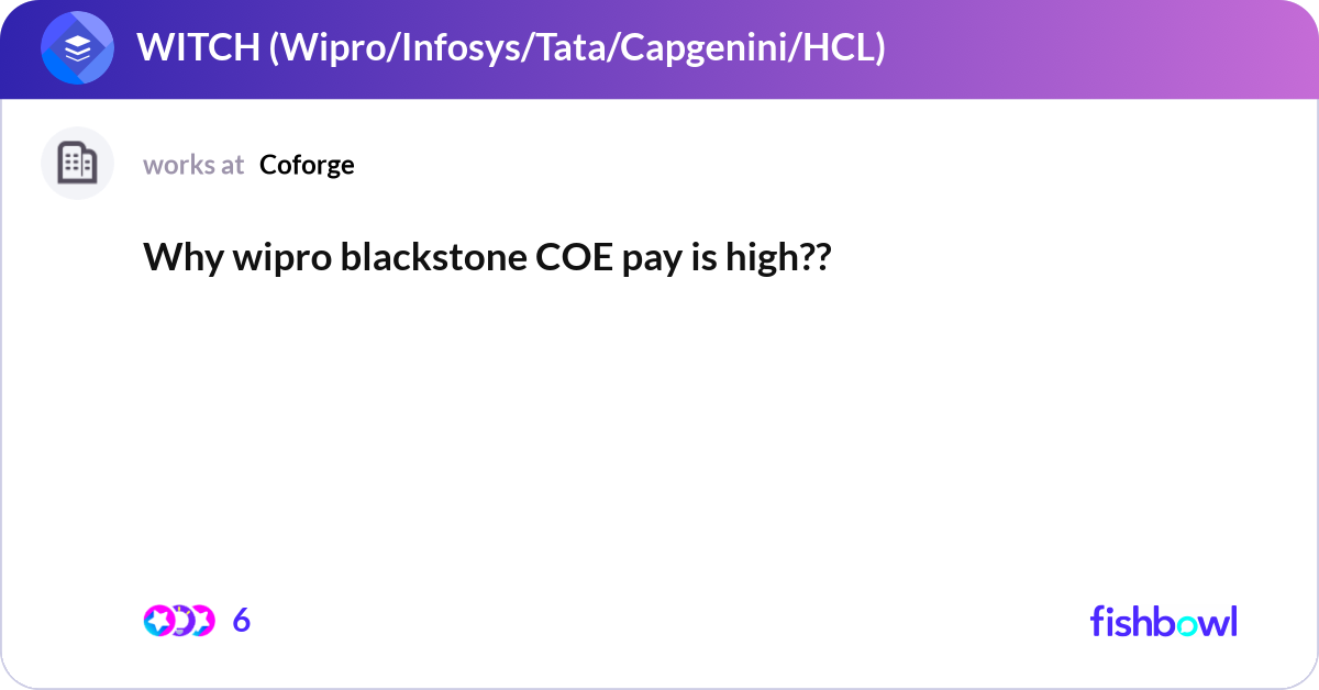 Why wipro blackstone COE pay is high?? | Fishbowl