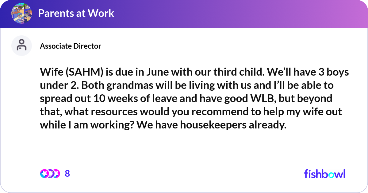 Wife (SAHM) is due in June with our third child. W... | Fishbowl