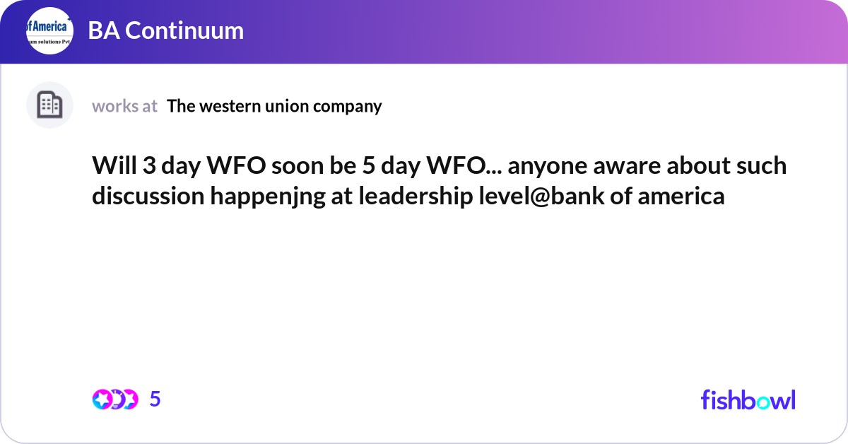 Will 3 day WFO soon be 5 day WFO... anyone aware a... | Fishbowl