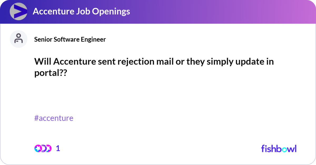 Will Accenture sent rejection mail or they simply ... | Fishbowl