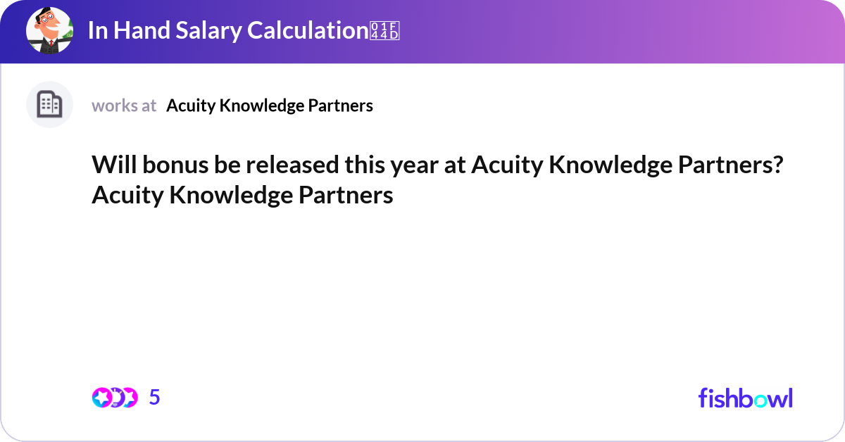 Will bonus be released this year at Acuity Knowled... | Fishbowl