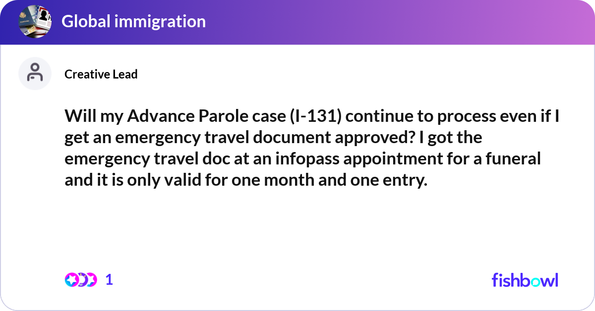Will my Advance Parole case (I-131) continue to pr... | Fishbowl