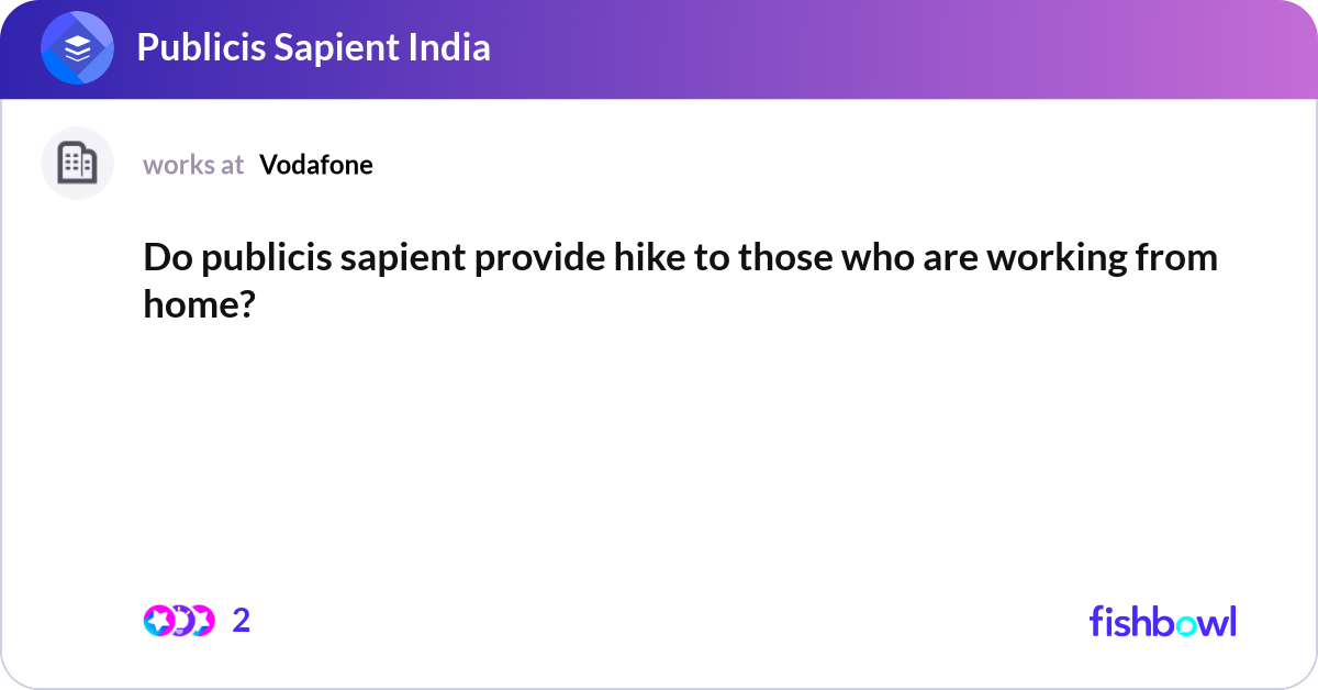 Do publicis sapient provide hike to those who are ... | Fishbowl