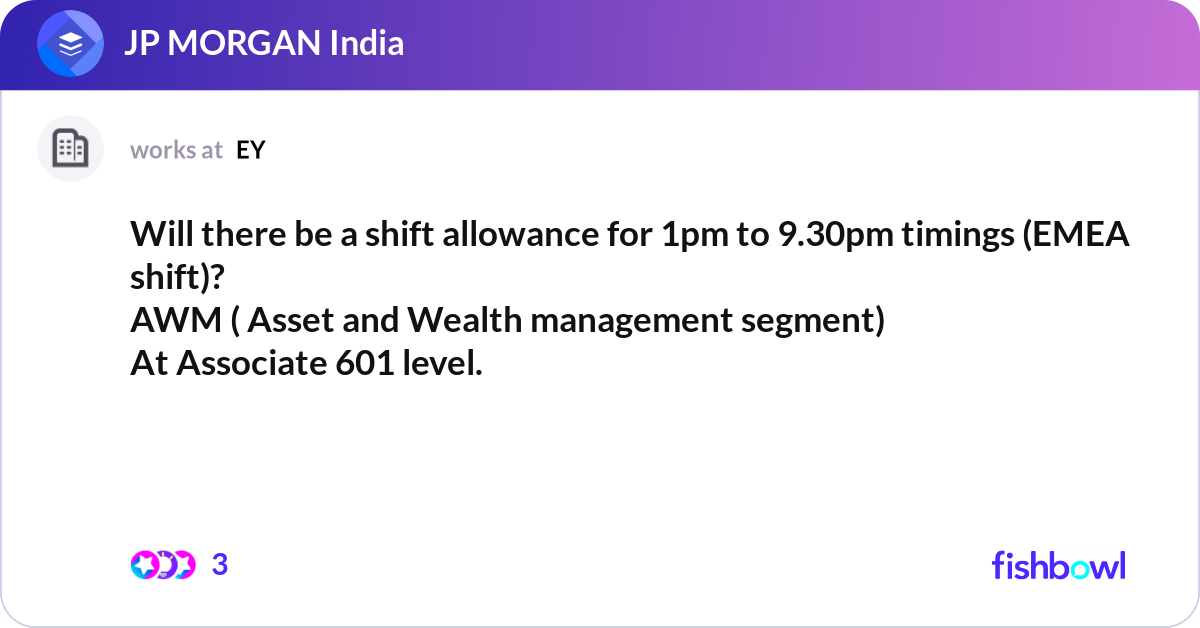 Will there be a shift allowance for 1pm to 9.30pm ... | Fishbowl