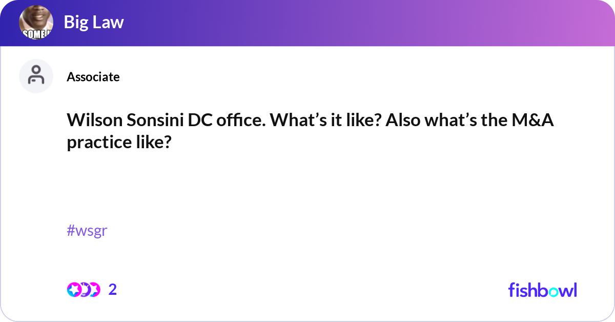Wilson Sonsini DC office. What’s it like? Also wha... | Fishbowl