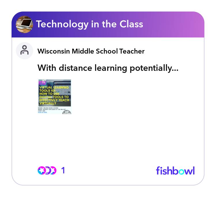 With distance learning potentially coming back I a... | Fishbowl