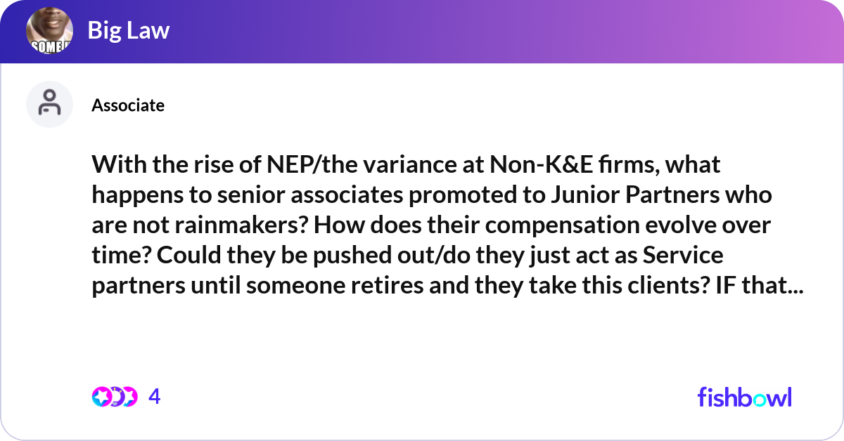 With the rise of NEP/the variance at Non-K&E firms... | Fishbowl