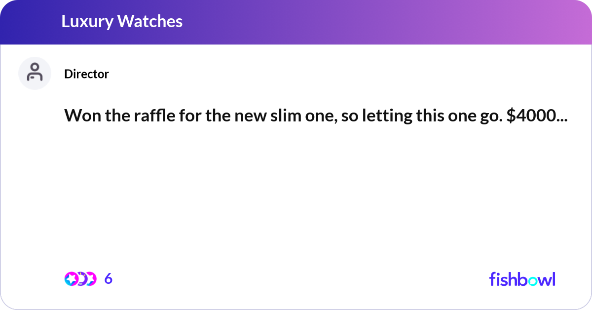 Won the raffle for the new slim one, so letting th... | Fishbowl