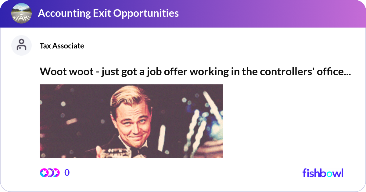 Woot woot - just got a job offer working in the co... | Fishbowl