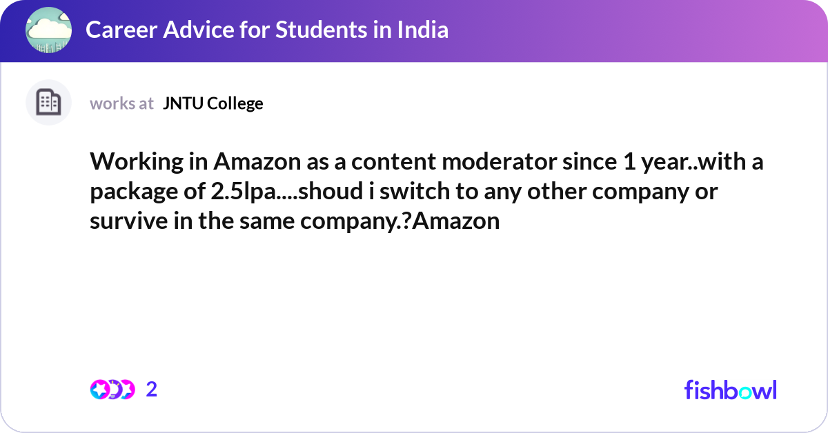 Working in Amazon as a content moderator since 1 y... | Fishbowl