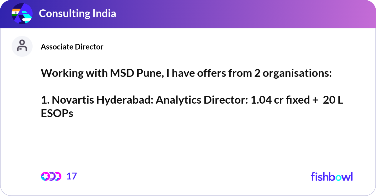 Working with MSD Pune, I have offers from 2 organi... | Fishbowl