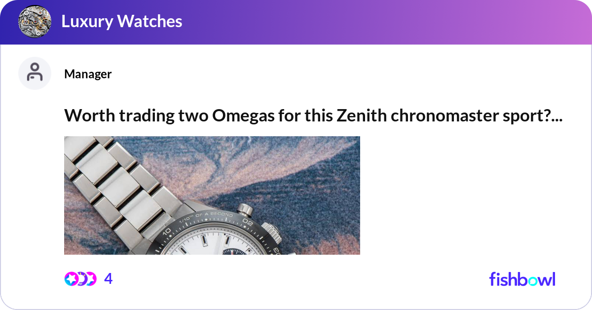 Worth trading two Omegas for this Zenith chronomas... | Fishbowl