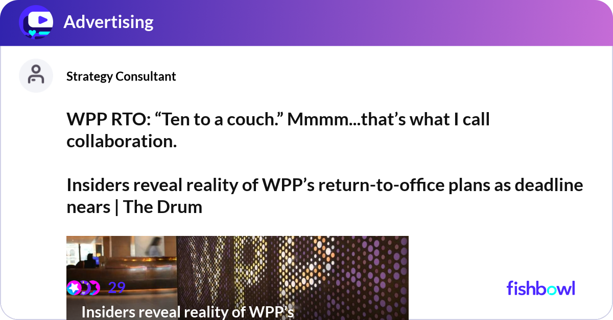 WPP RTO: “Ten to a couch.” Mmmm...that’s what I ca... | Fishbowl