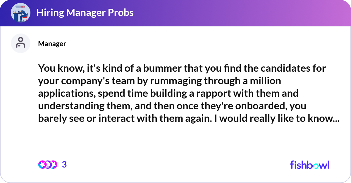 You know, it's kind of a bummer that you find the ... | Fishbowl