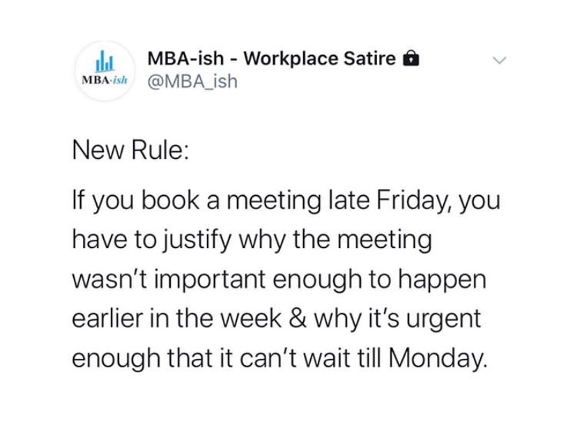 Ppl who book late Friday meetings are psychopaths | Fishbowl
